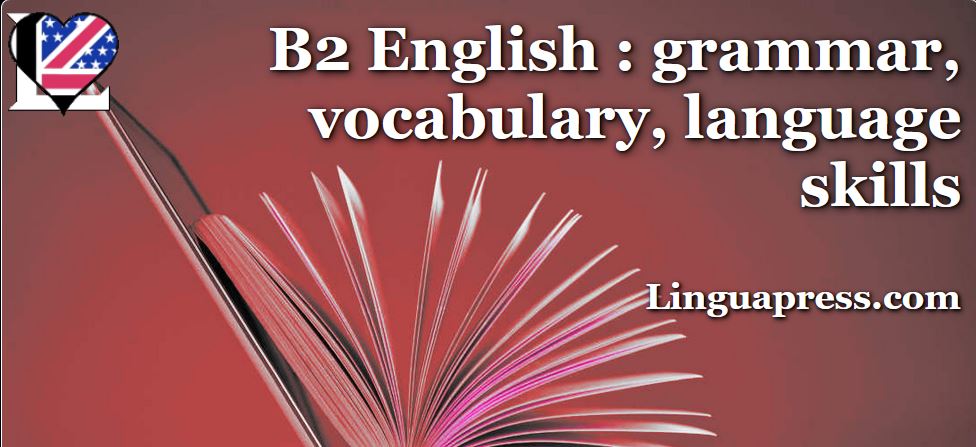 B2 English - grammar, vocabulary, language skills